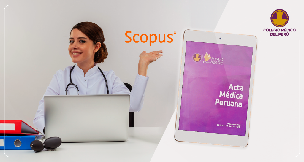 CMP HACE HISTORIA: REVISTA ACTA MÉDICA PERUANA INGRESA SCOPUS - Colegio ...